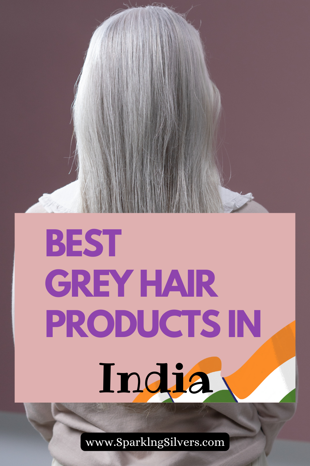 Best Grey Hair Products In India - SparklingSilvers