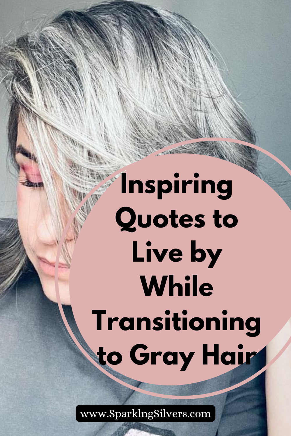 Inspiring Quotes to Live by While Transitioning to Gray Hair ...